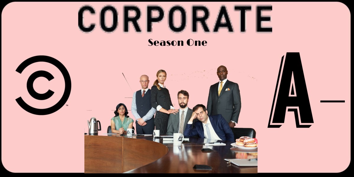 Corporate: Season 1 – Review – TV and City
