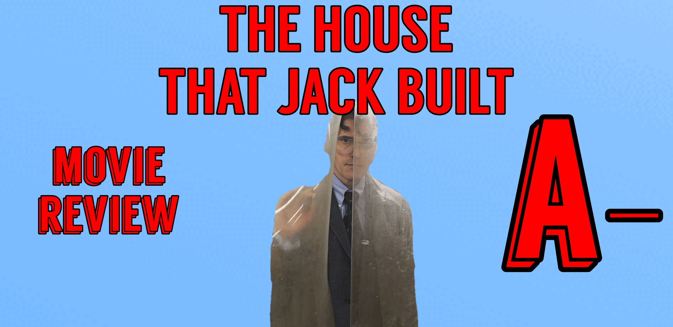 The House That Jack Built (2018) – Review – TV and City
