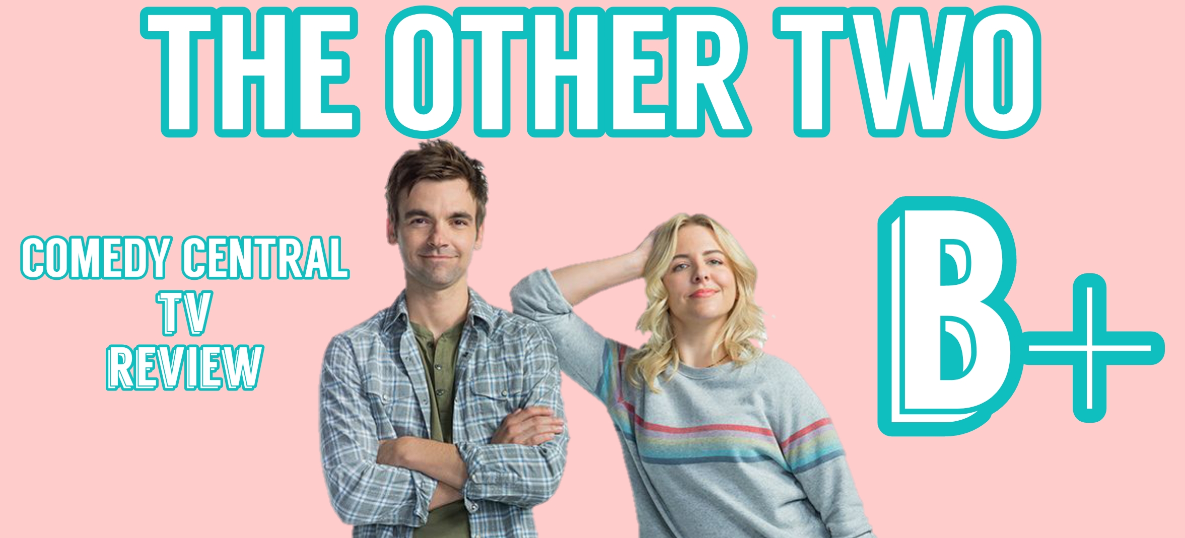 The Other Two: Season 1 – Review – TV and City