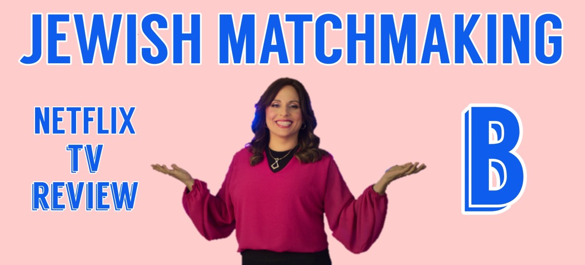 Jewish Matchmaking: Season 1 – Review – TV and City