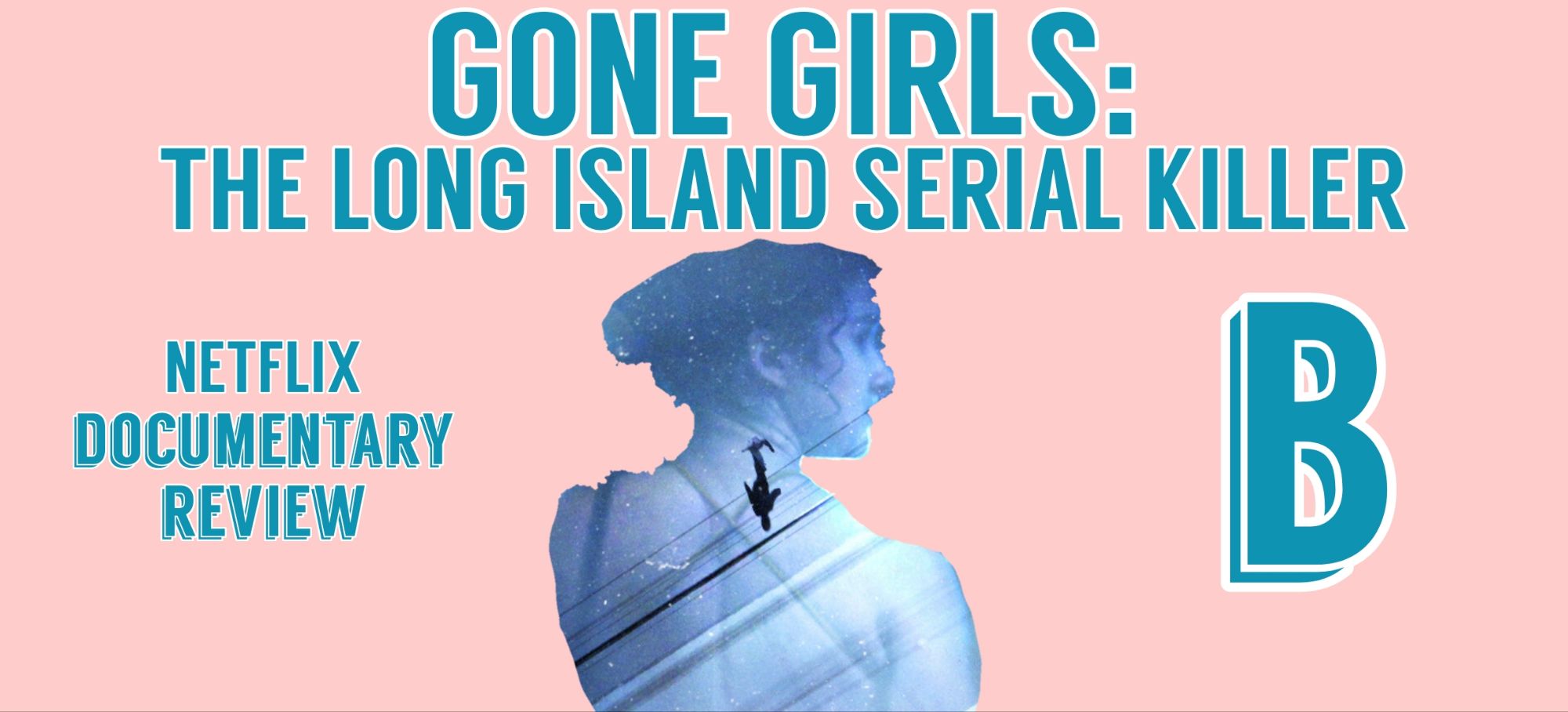Gone Girls: The Long Island Serial Killer – Review – TV and City